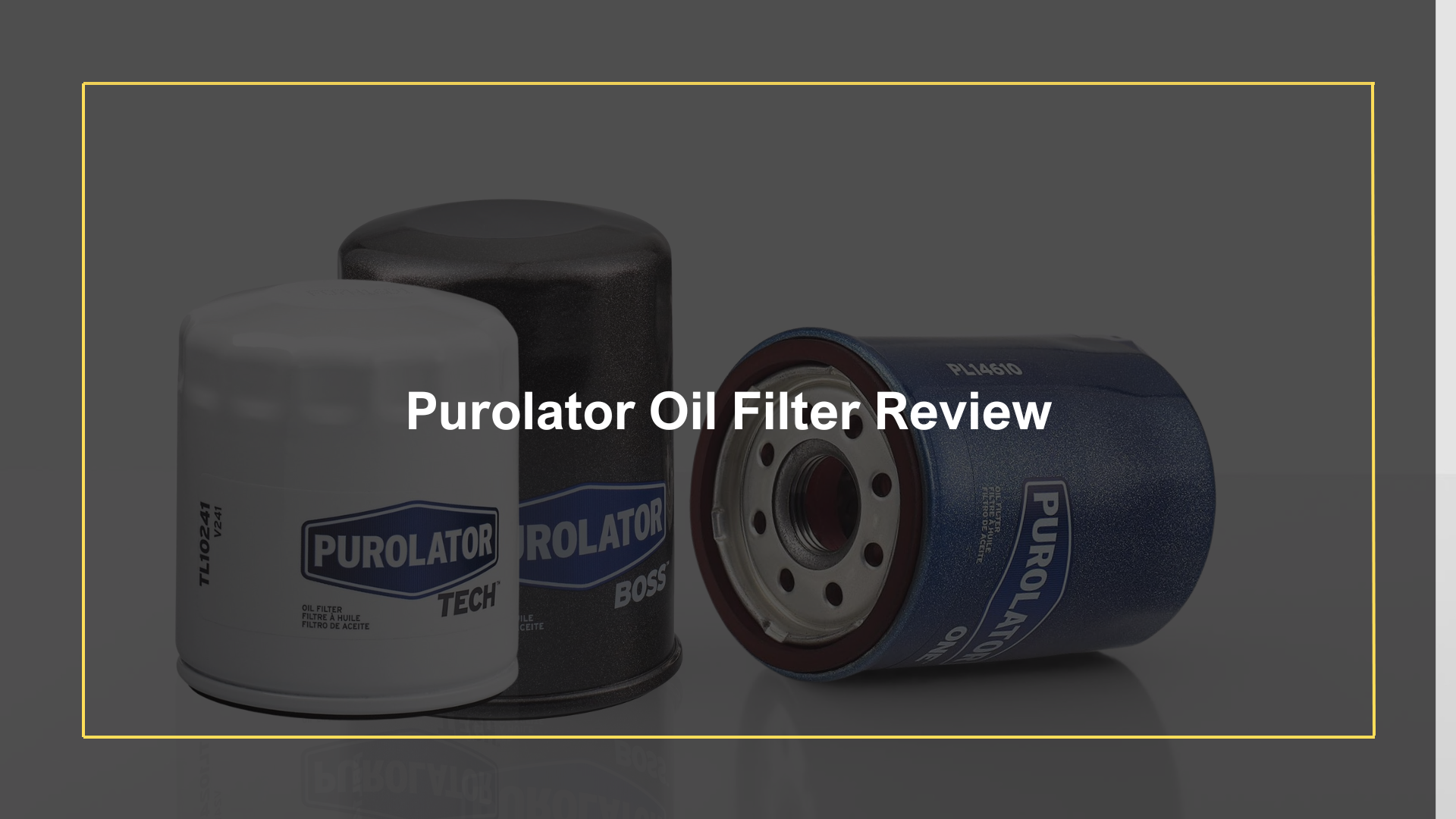 Purolator Oil Filter Review - Oils Advisor