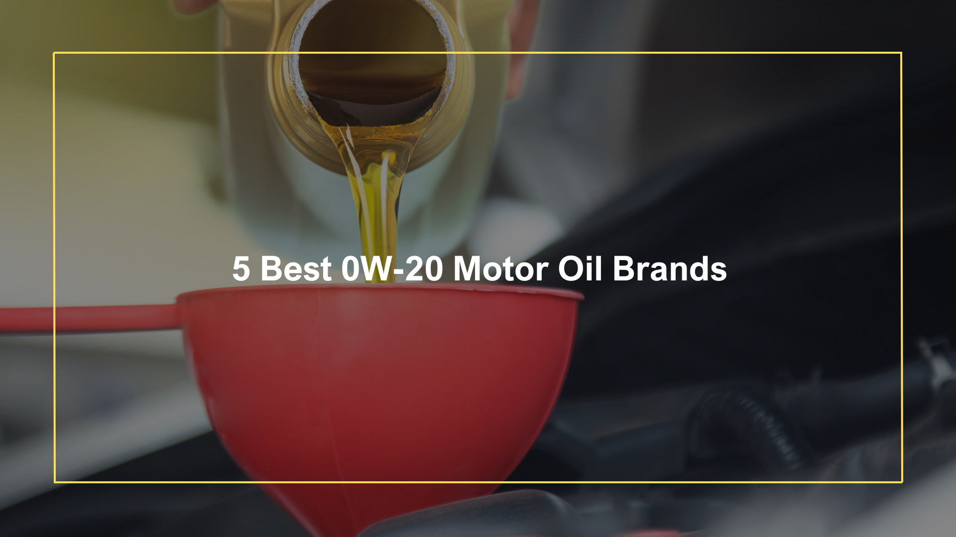 5 Best 0W-20 Motor Oil Brands (2024) - Oils Advisor