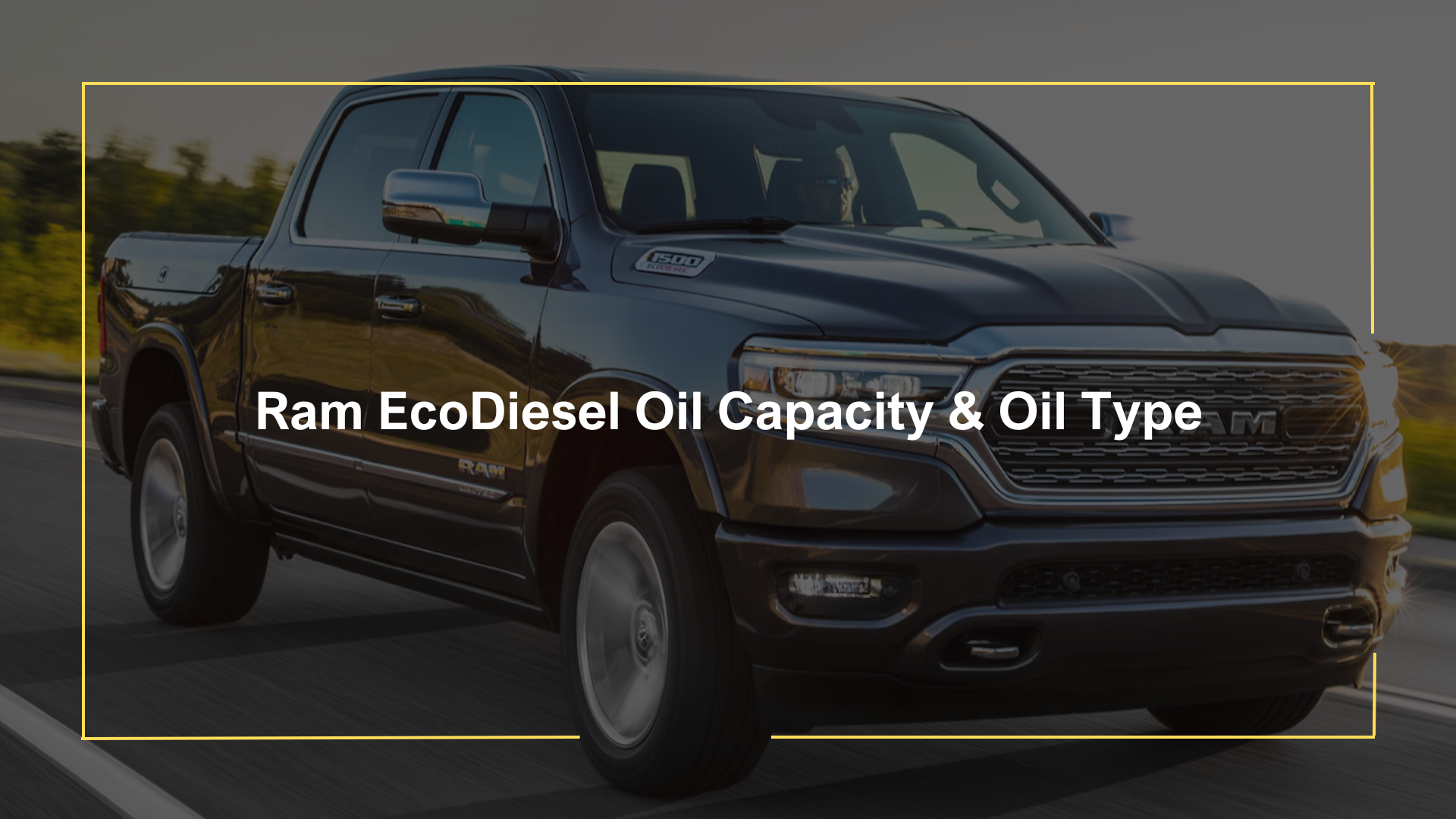 [2014 - 2025] Ram EcoDiesel Oil Capacity & Oil Type - 2025 Update ...