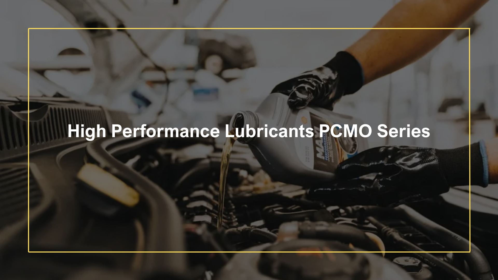 High Performance Lubricants PCMO Series - Oils Advisor